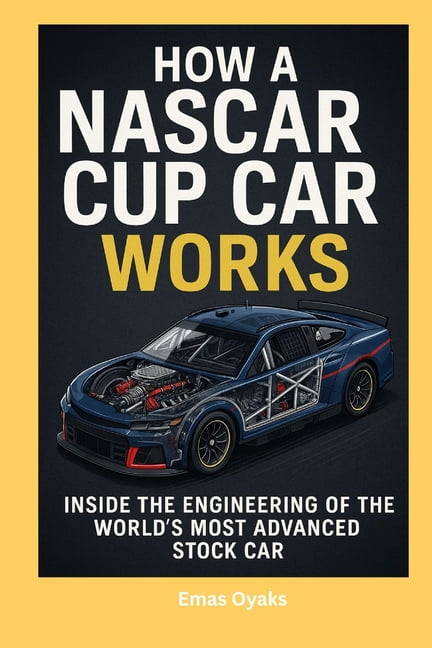 Series: How Things in Engineering, Scien How A NASCAR Cup Car Works ...