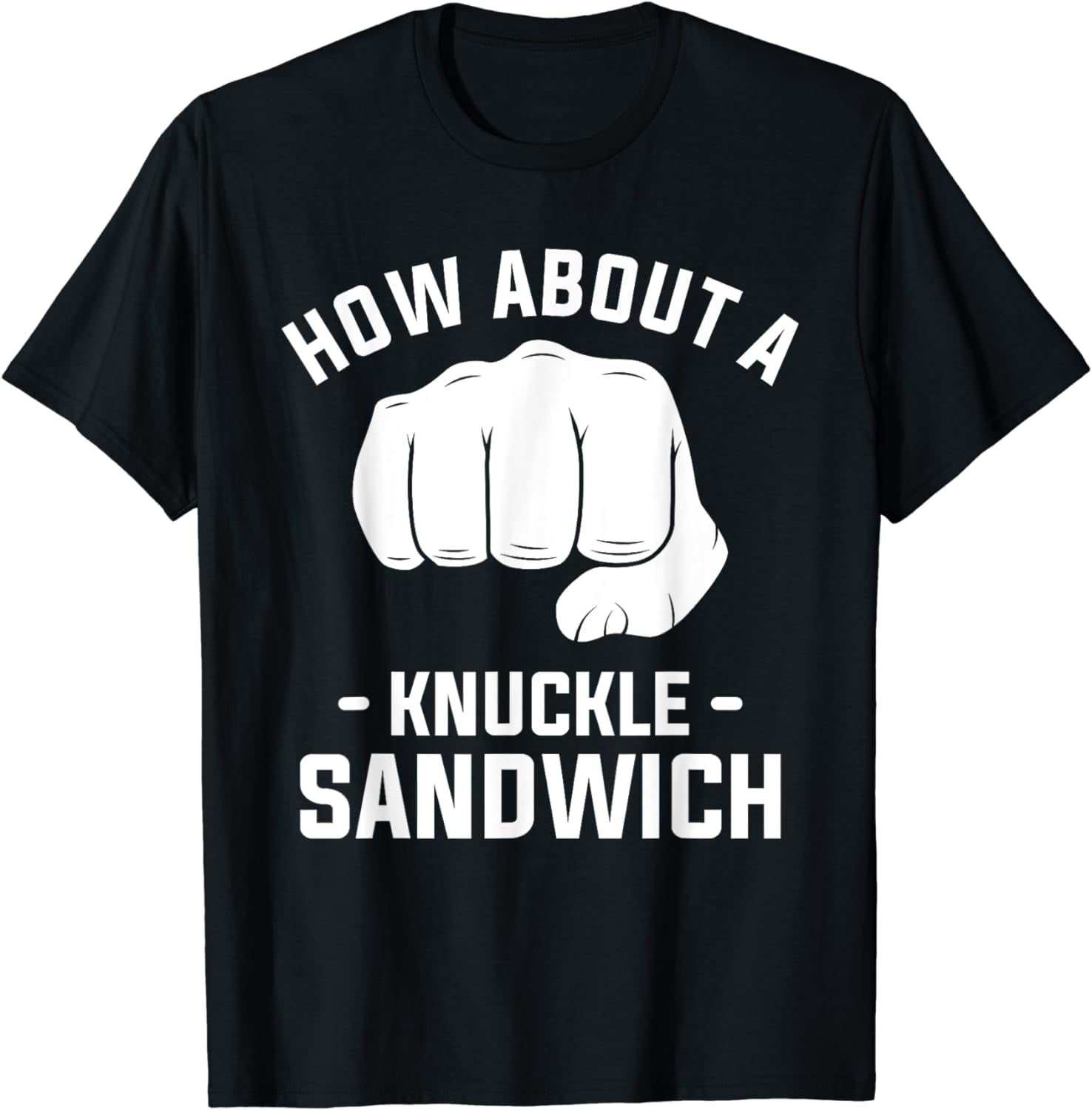 How About A Knuckle Sandwich Boxing Boxer T-Shirt - Walmart.com