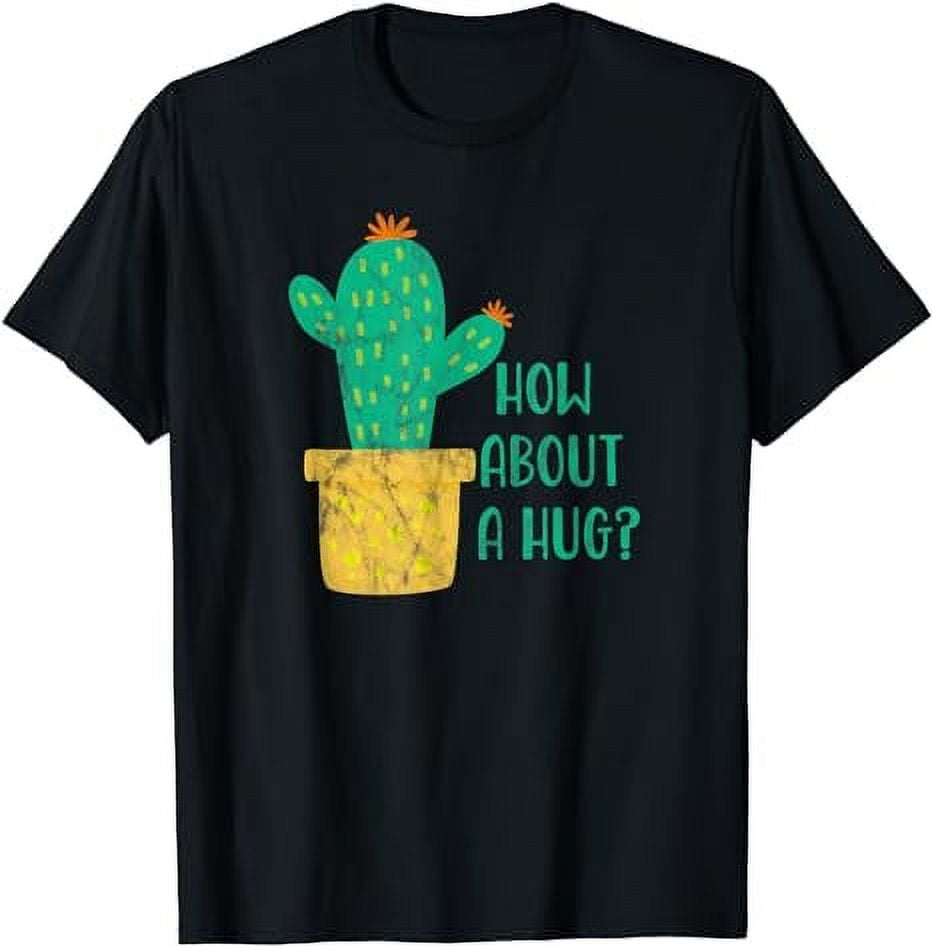 How About a Hug, Funny Cactus Hug Shirt - Walmart.com