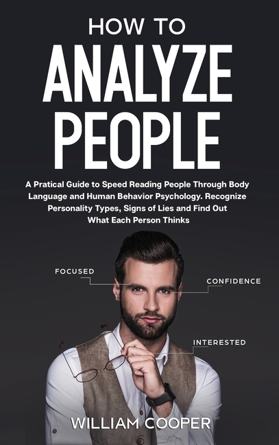 How To Analyze People A Practical Guide To Speed Reading People