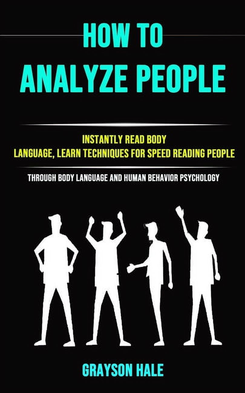 How to Analyze People : Instantly Read Body Language, Learn Techniques ...