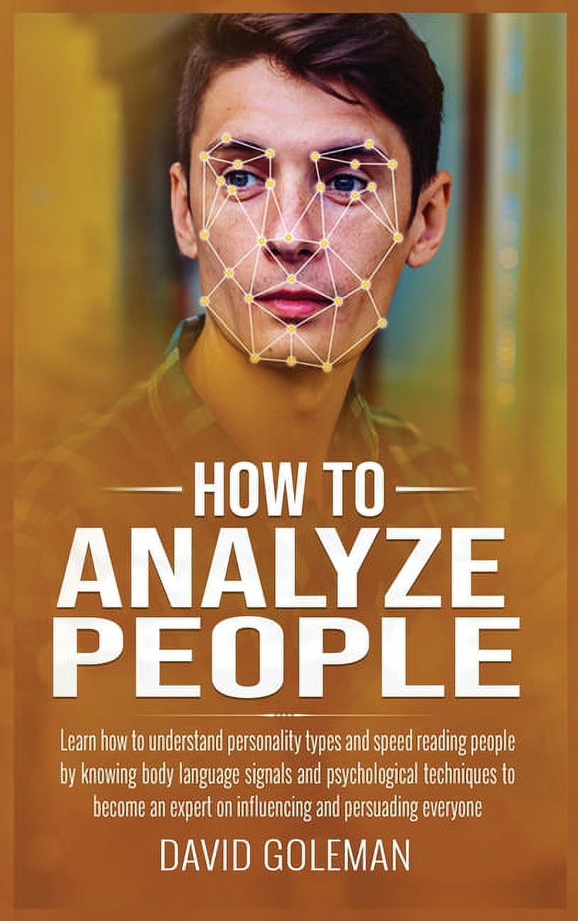 How to Analyze People: Learn how to understand and speed reading people ...