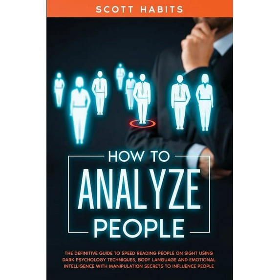 How to Analyze People : The Definitive Guide to Speed Reading People on ...