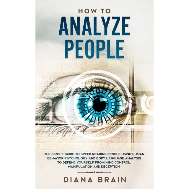 How To Analyze People The Simple Guide To Speed Reading People Using