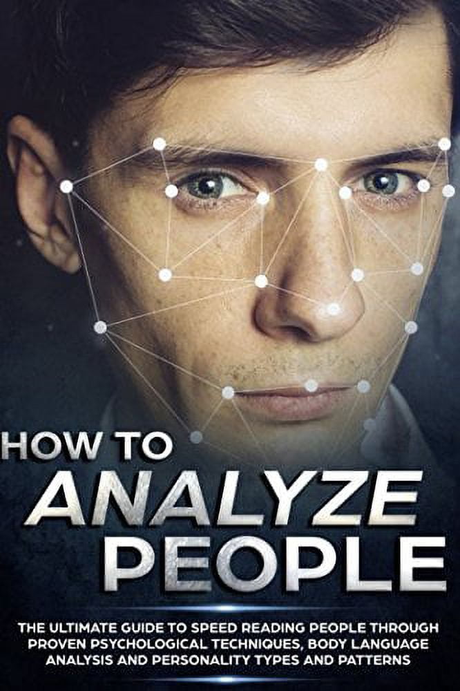 How To Analyze People The Ultimate Guide To Speed Reading People
