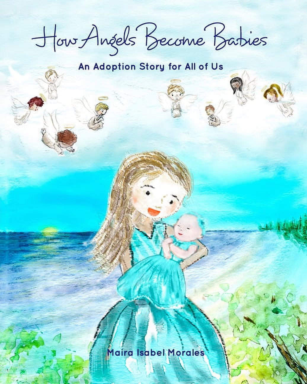 How Angels Become Babies: An Adoption Story for All of Us, (Paperback ...