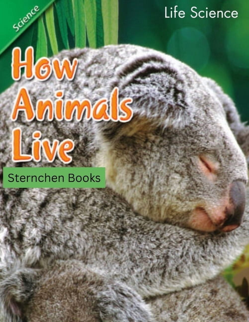 How Animals Live: This book tells the stories of how animals live. It ...