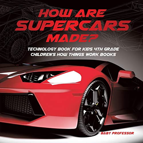 Pre-Owned How Are Supercars Made? Technology Book for Kids 4th Grade ...