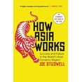 How Asia Works: Success and Failure in the World's Most Dynamic Region ...