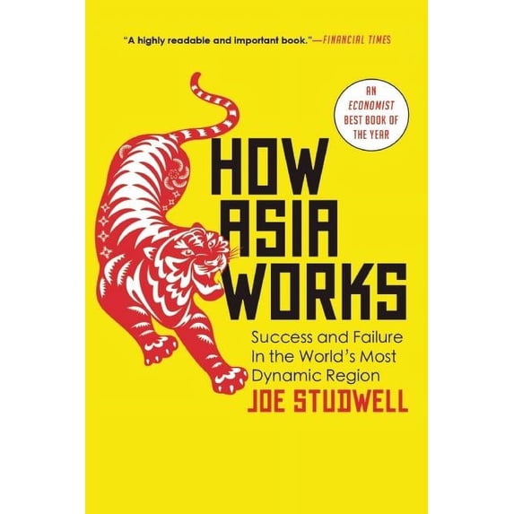 How Asia Works: Success and Failure in the World's Most Dynamic Region ...