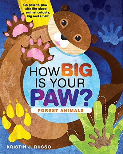 Pre-Owned How Big Is Your Paw? Forest Animals: Go Paw-To-Paw with Life ...