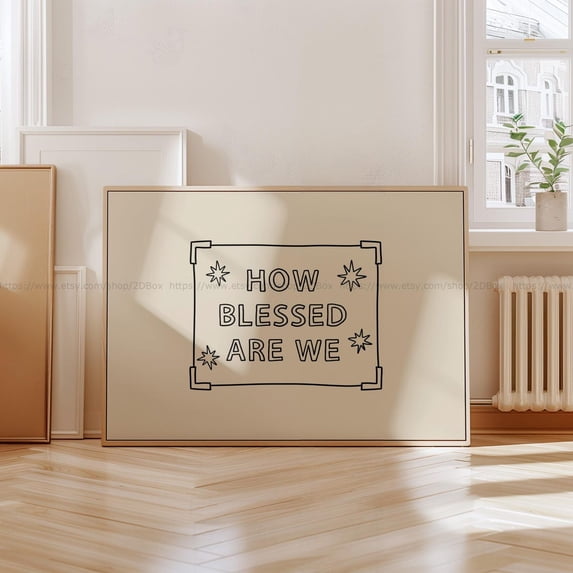 How Blessed Are We Neutral Christian Wall Art, Unframed Paper Poster ...