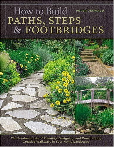 Pre-Owned How to Build Paths, Steps & Footbridges : The Fundamentals of ...