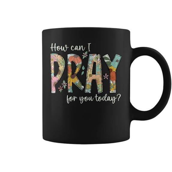 How Can I Pray For You Today Christian Prayer Coffee Mug - Walmart.com