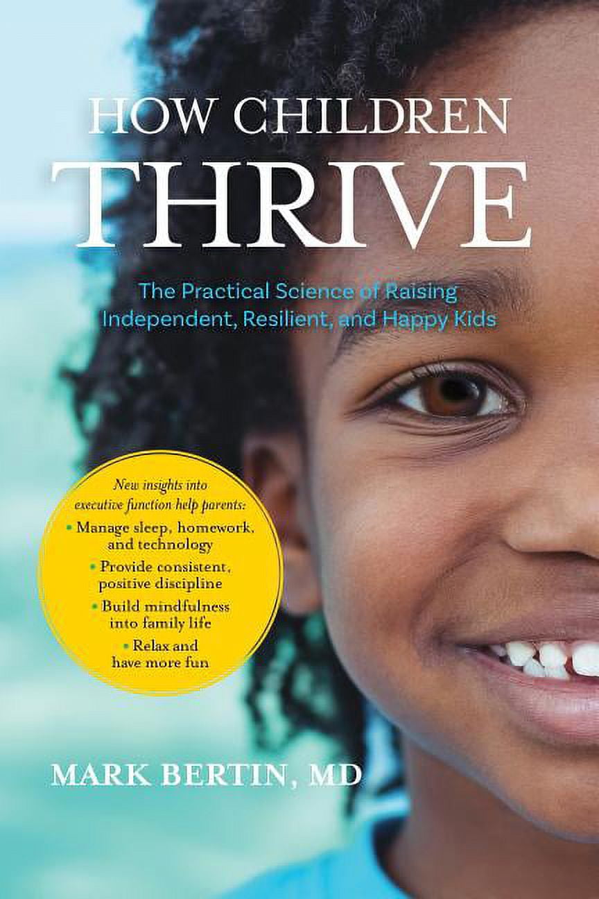 How Children Thrive: The Practical Science of Raising Independent ...