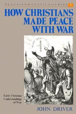 Pre-Owned How Christians Made Peace with War: Early Christian ...