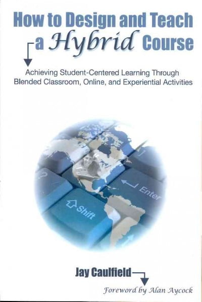 Pre-Owned How to Design and Teach a Hybrid Course: Achieving Student-Centered Learning through ...