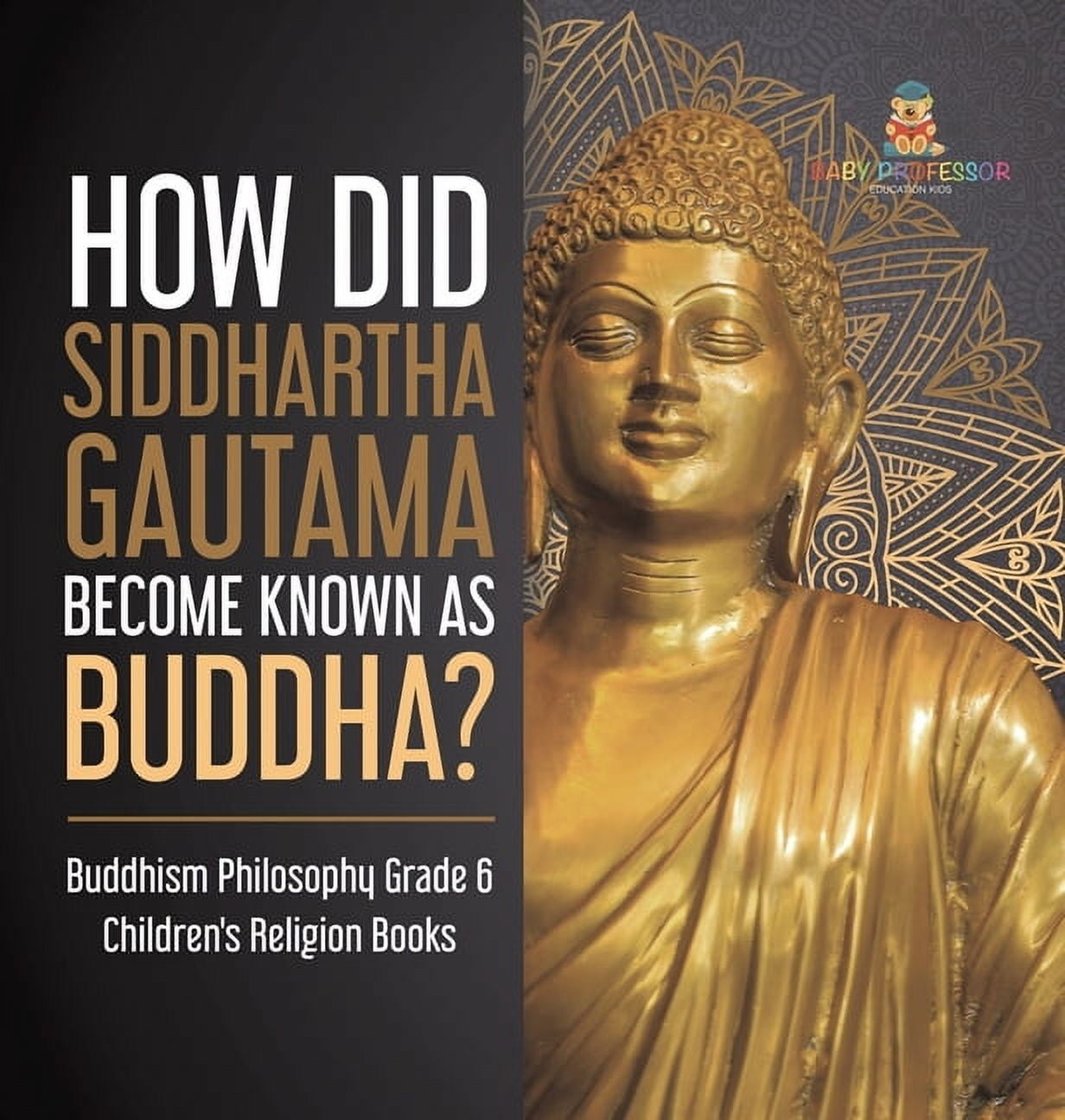 How Did Siddhartha Gautama Become Known as Buddha? Buddhism Philosophy ...