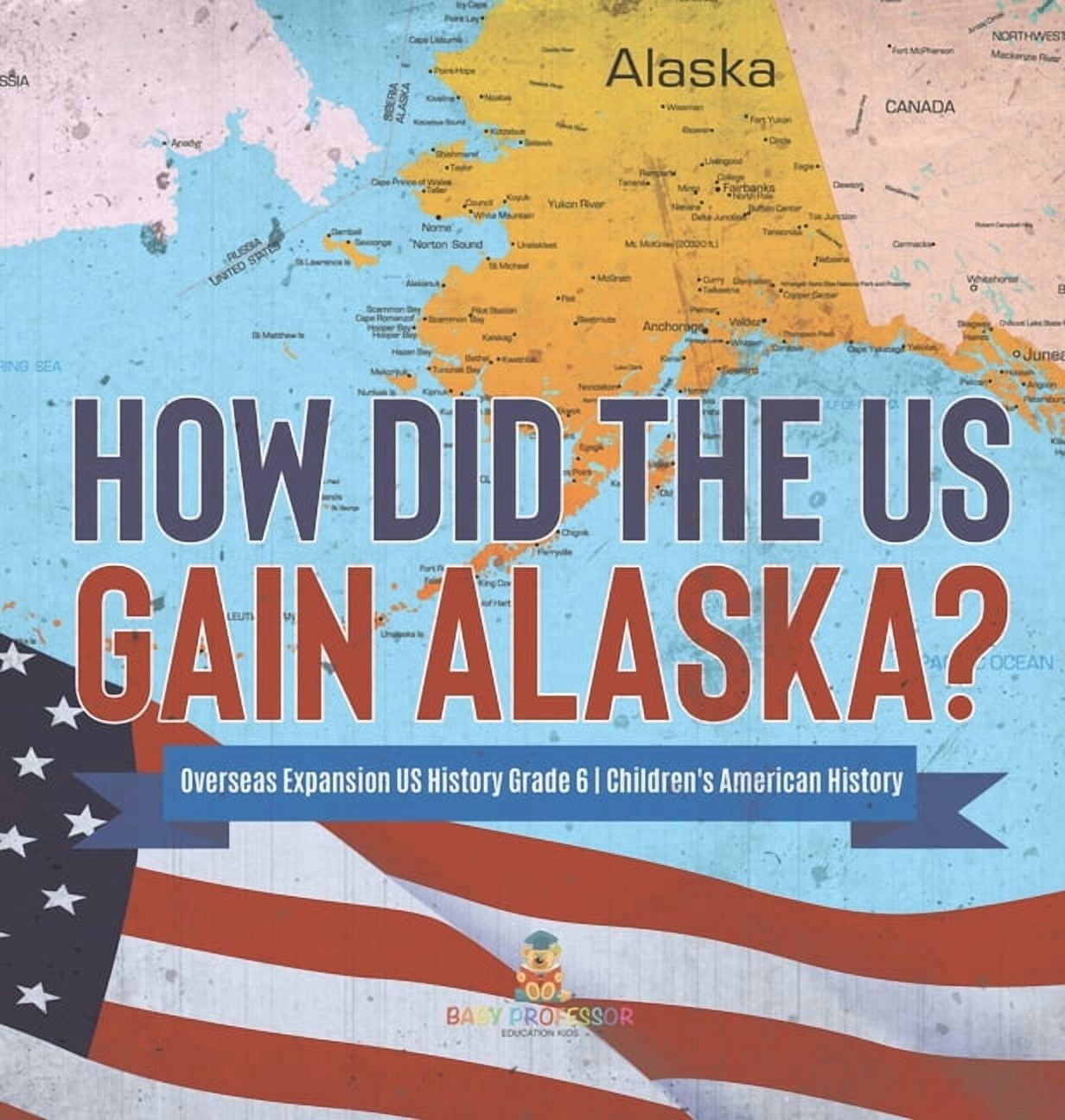 How Did the US Gain Alaska? Overseas Expansion US History Grade 6 ...