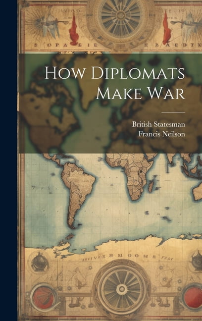 How Diplomats Make War (Hardcover) - Walmart.com