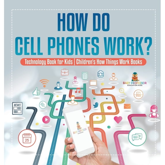 How Do Cell Phones Work? Technology Book for Kids Children's How Things ...