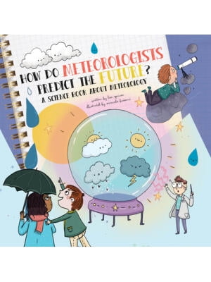 How Do Meteorologists Predict the Future? : A Science Book about ...