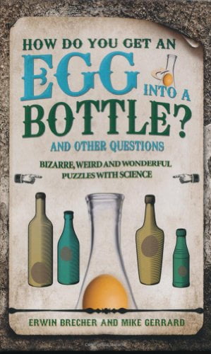 Pre-Owned How Do You Get an Egg into a Bottle?: And Other Puzzles: 101 ...