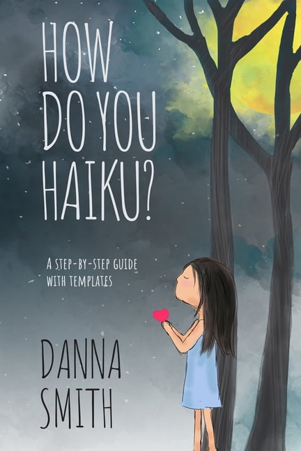 How Do You Haiku?: A Step-by-Step Guide with Templates - Walmart.com