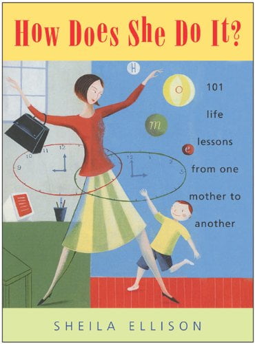 Pre-Owned How Does She Do It?: 101 Life Lessons from One Mother to ...