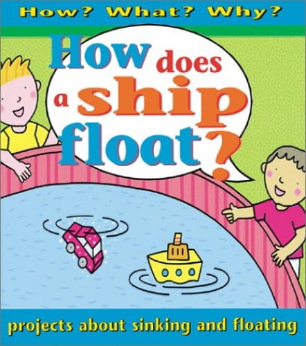 Pre-Owned How Does a Ship Float: Projects About Floating and Sinking ...
