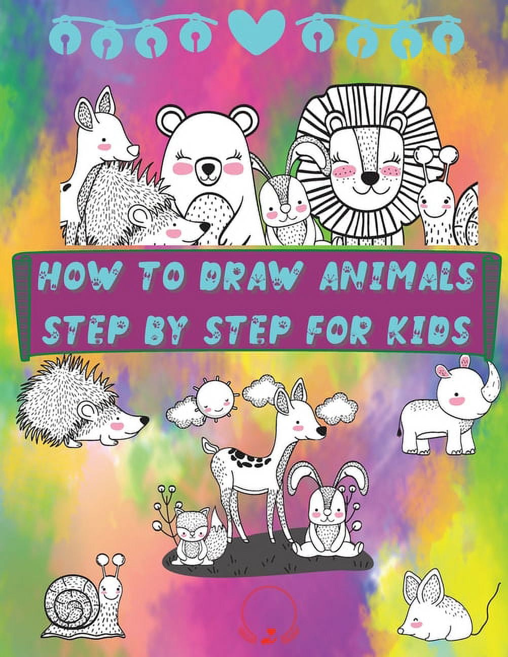 How to Draw Animals Step by Step for Kids: Fun and Simple Step-By-Step ...