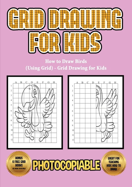 How to Draw Birds (Using Grid) - Grid Drawing for Kids: This book will ...