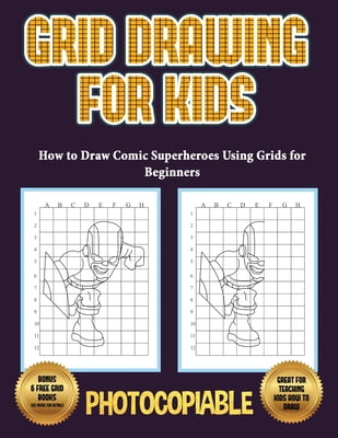 Pre-Owned How to Draw Comic Superheroes Using Grids for Beginners (Grid ...