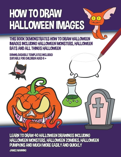 How to Draw: How to Draw Halloween Images (This Book Demonstrates How ...