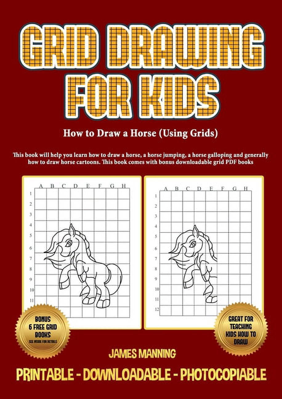 How to Draw a Horse (Using Grids): This book will help you learn how to ...