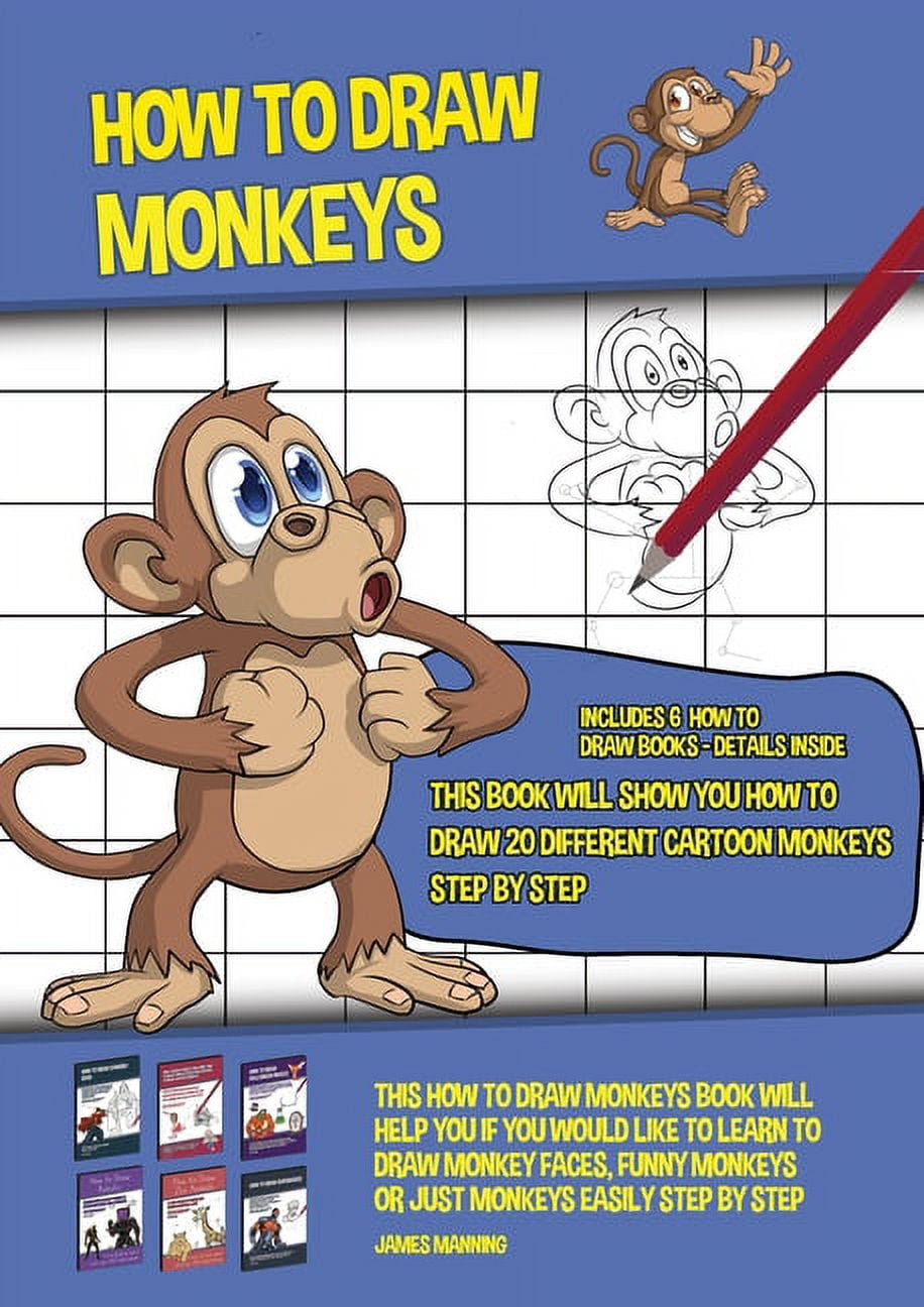 How to Draw Monkeys (This Book Will Show You How to Draw 20 Different ...
