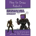How to Draw Robots (Instructions on How to Draw 38 Robots Including ...