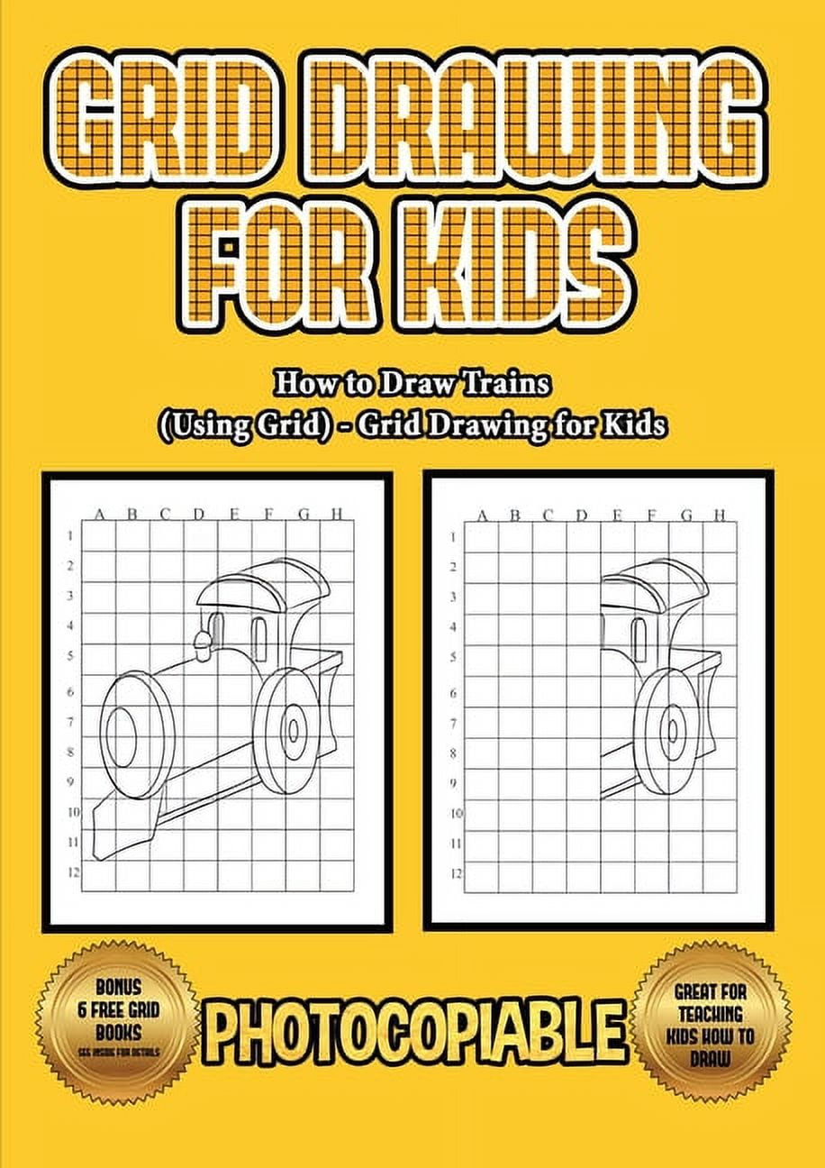 How to Draw Trains (Using Grids) - Grid Drawing for Kids: This book ...