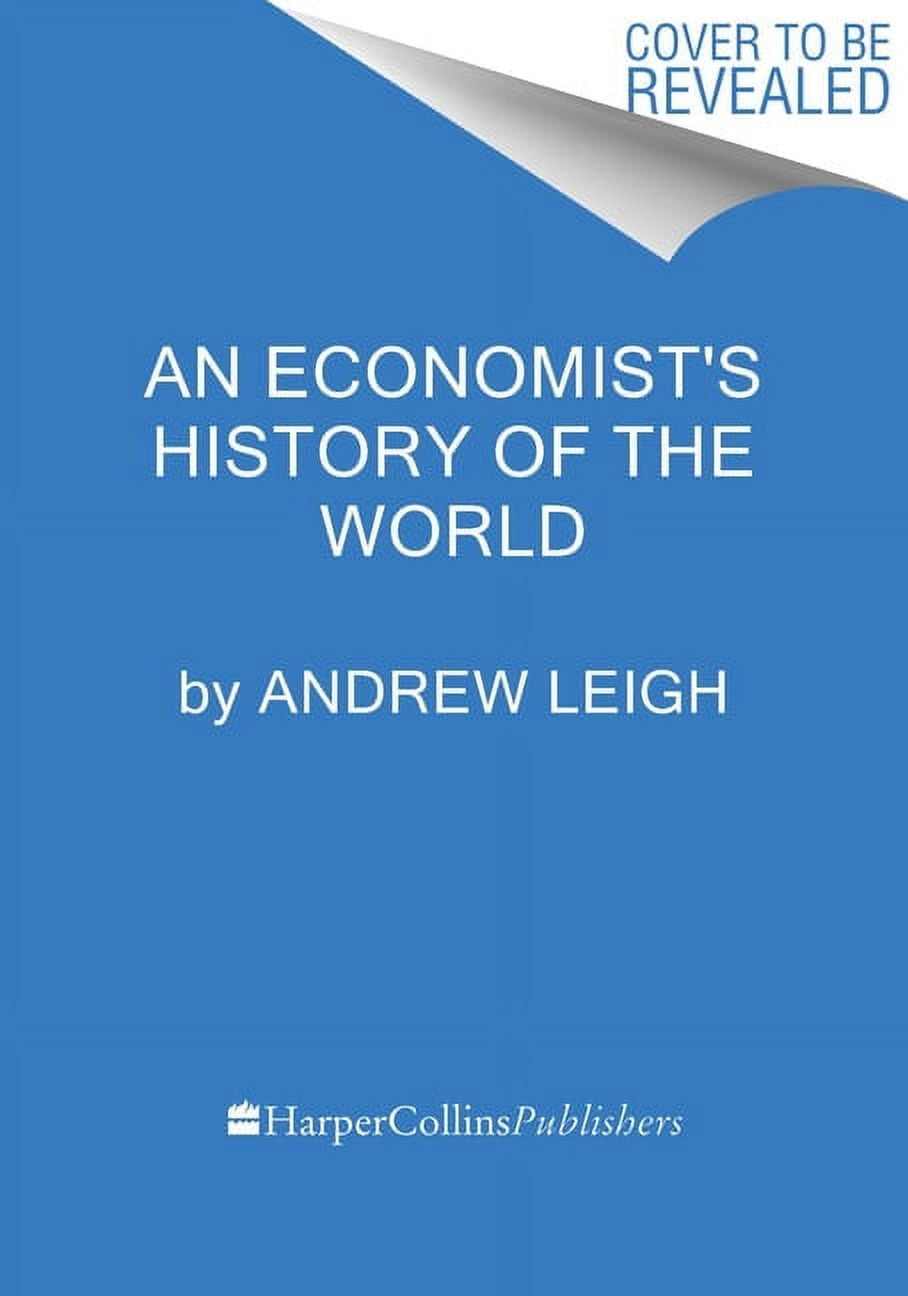 How Economics Explains the World: A Short History of Humanity ...