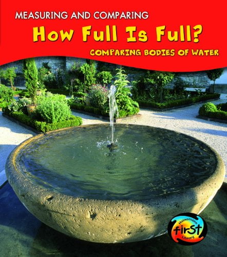 Pre-Owned How Full Is Full? : Comparing Bodies of Water (Hardcover ...