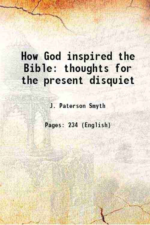 How God inspired the Bible thoughts for the present disquiet 1910 ...