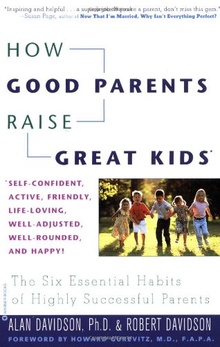 Pre-Owned How Good Parents Raise Great Kids: The Six Essential Habits ...