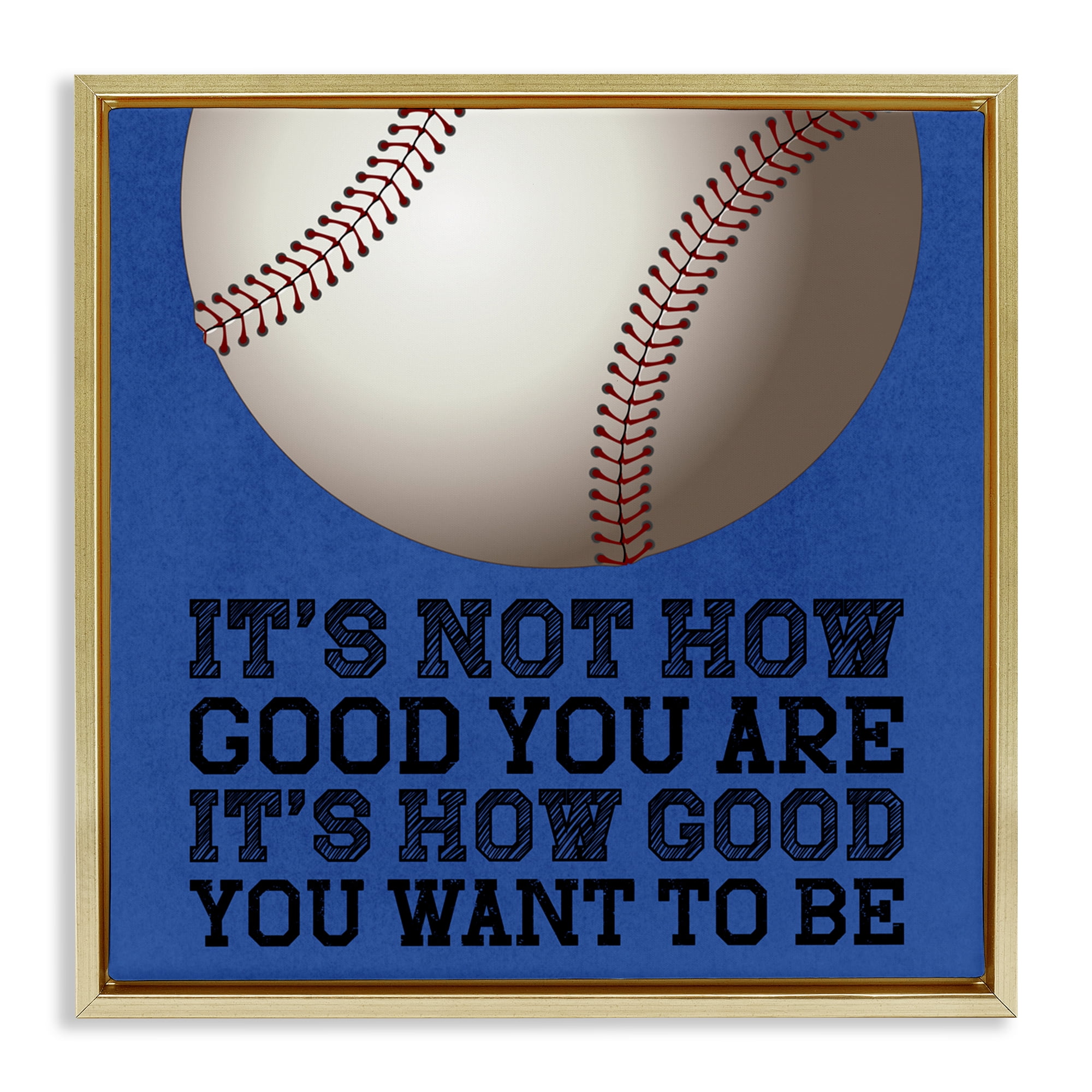 How Good You Want To Be Gold Framed Floater Canvas Wall Art, design by ...