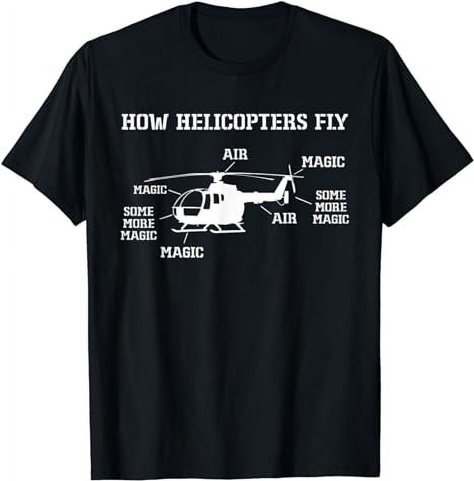 How Helicopters Fly Funny Helicopter Pilot T-Shirt - Walmart.com