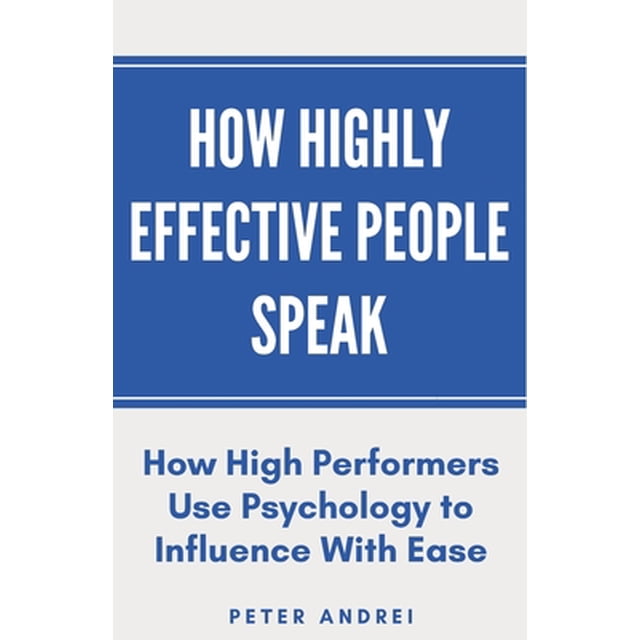 Pre-Owned How Highly Effective People Speak: How High Performers Use ...