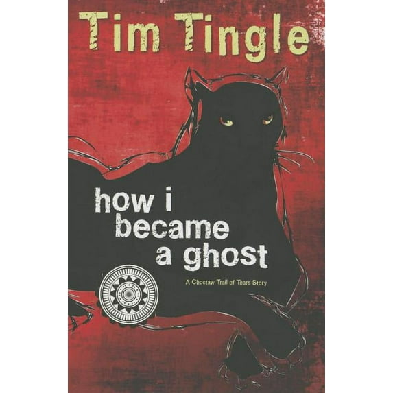 How I Became a Ghost: A Choctaw Trail of Tears Story (Paperback ...