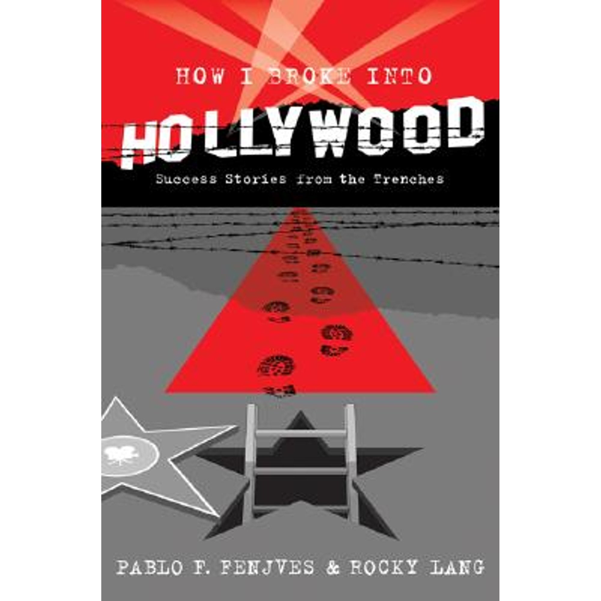 Pre-Owned How I Broke Into Hollywood: Success Stories from the Trenches ...