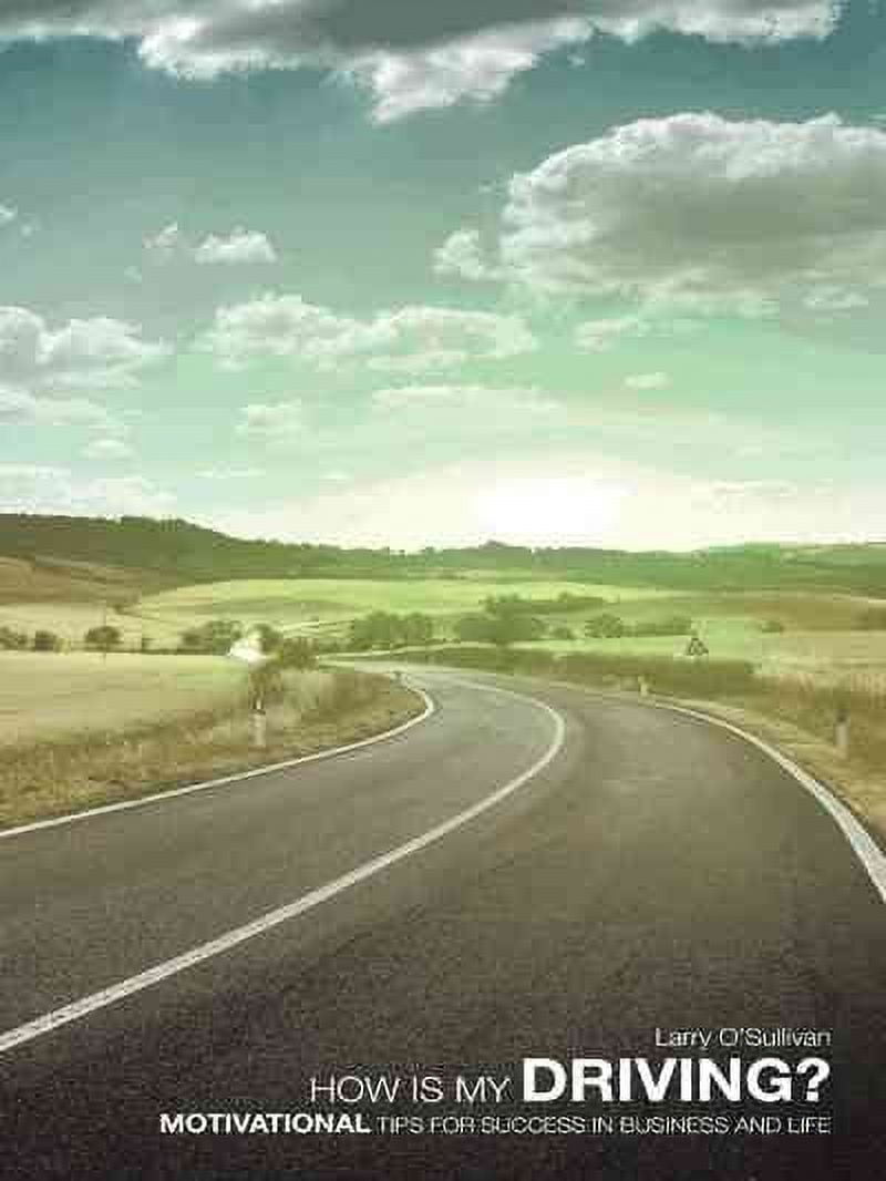How Is My Driving? : Motivational Tips for Success in Business and Life ...