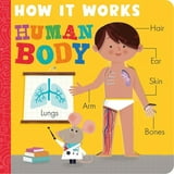 How It Works How It Works: Human Body, (Board Book) - Walmart.com