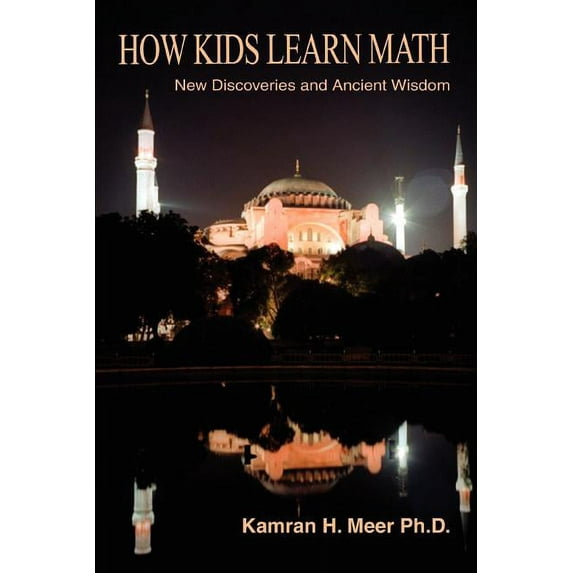 How Kids Learn Math : New Discoveries And Ancient Wisdom - Walmart.com